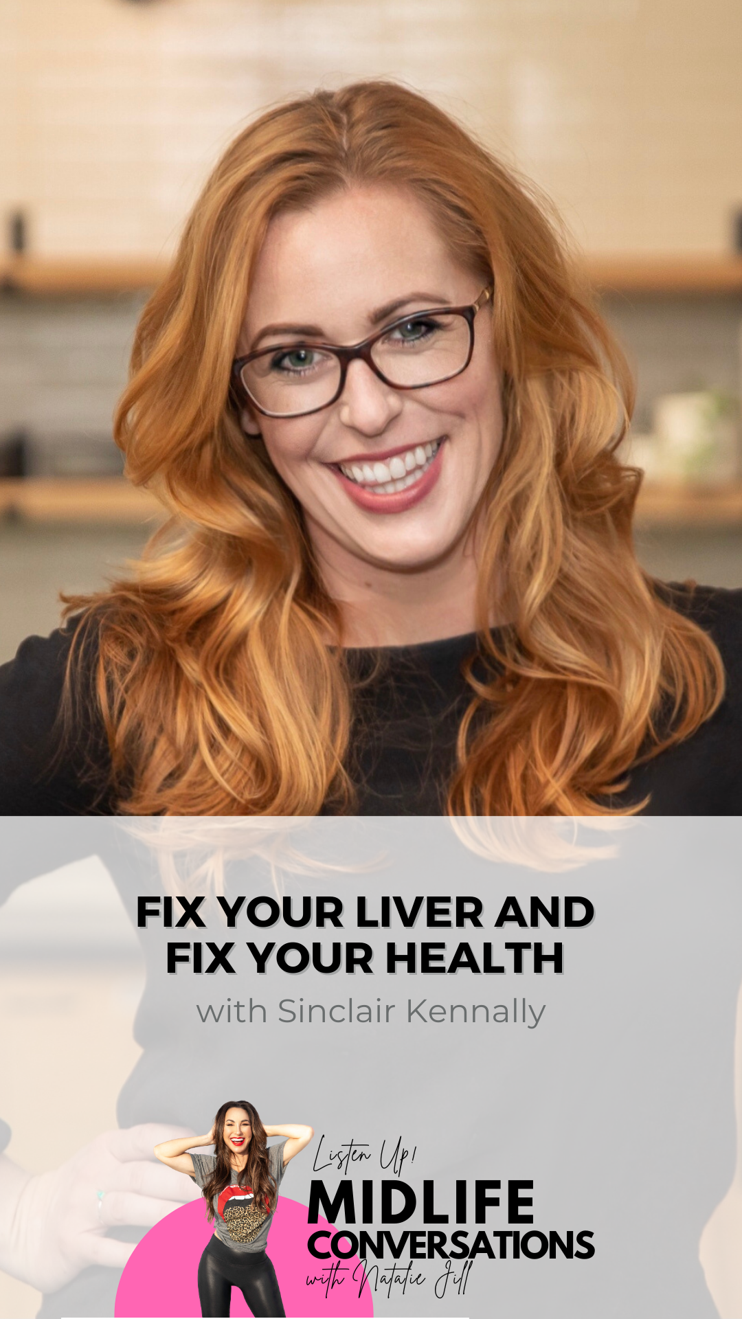 Fix Your LIVER and Fix Your Health with Sinclair Kennally – Midlife ...