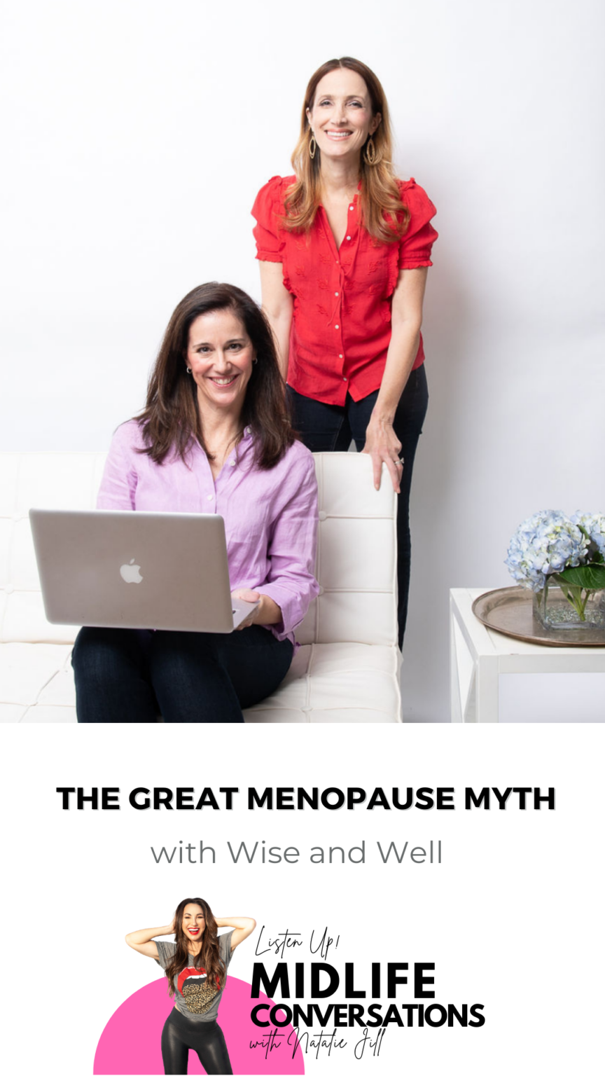 The Great Menopause Myth with Wise and Well - Midlife Conversations ...